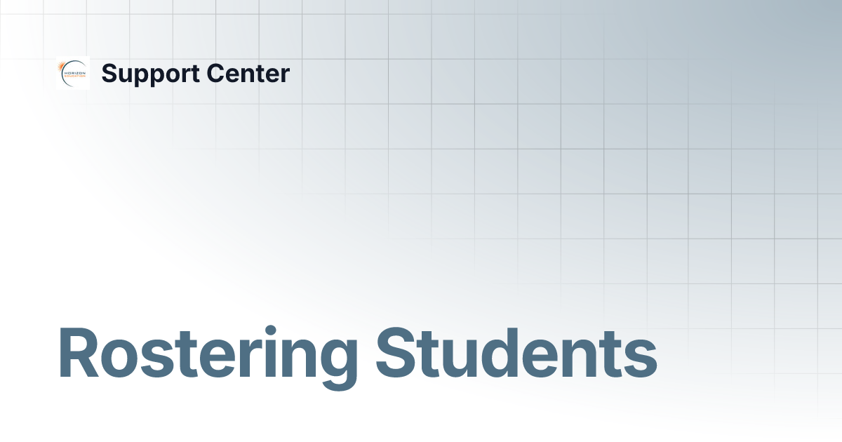 Rostering Students | Support Center