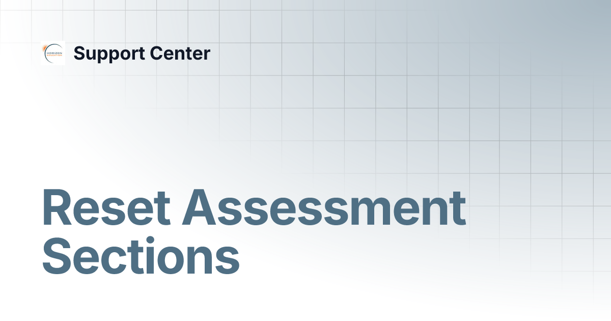 Reset Assessment Sections | Support Center
